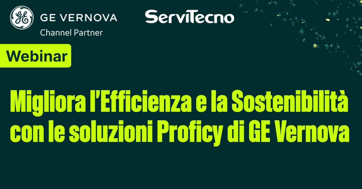 Migliora l'Efficienza e la Sostenibilità con le soluzioni Proficy di GE Vernova - ServiTecno